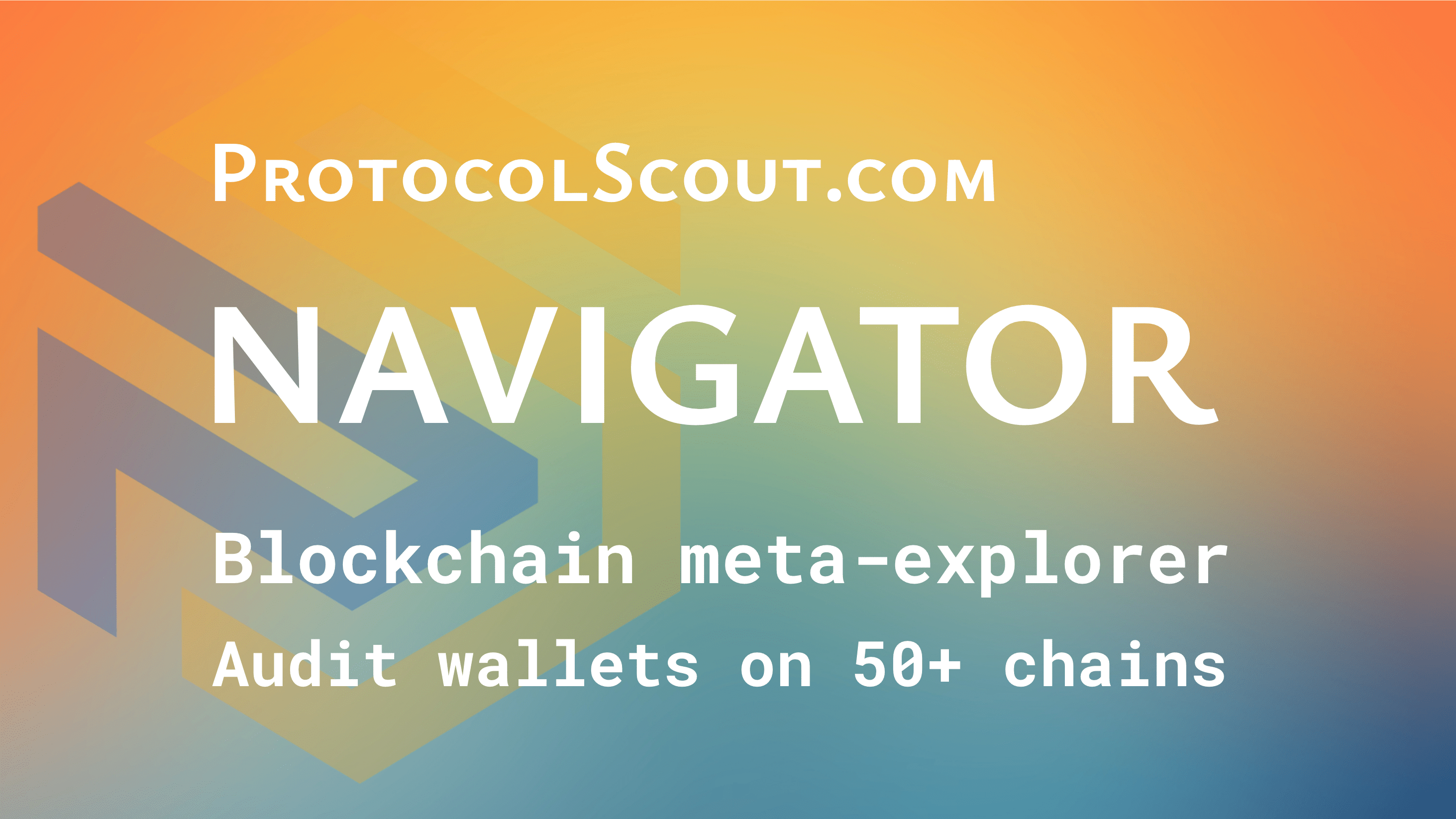 NAVIGATE with addresses across 200+ blockchains | ProtocolScout.com